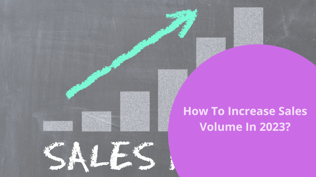 How To Increase Sales Volume In 2023? | Bookafy How To Increase Sales Volume In 2023? | Bookafy
