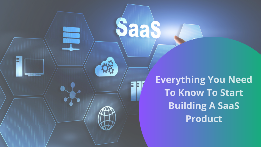 Have A SaaS Product Idea? Everything You Need To Know To Start Building It | Bookafy