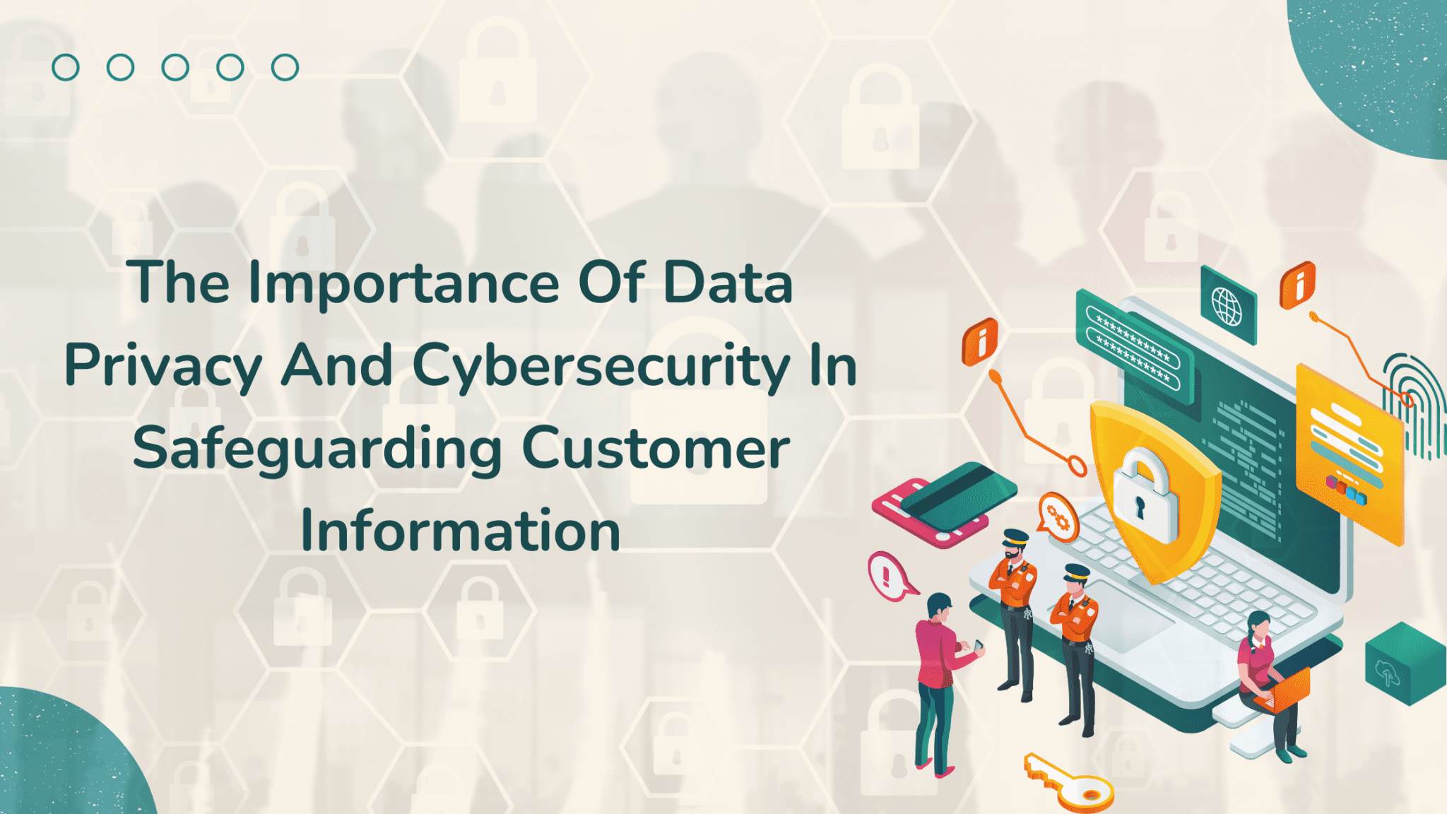 The Importance Of Data Privacy And Cybersecurity In Safeguarding ...